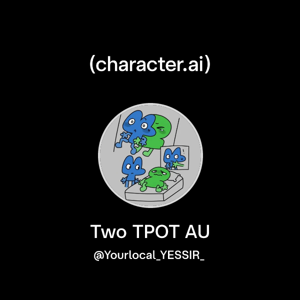 Chat with Two TPOT AU | character.ai | AI Chat, Reimagined–Your Words ...