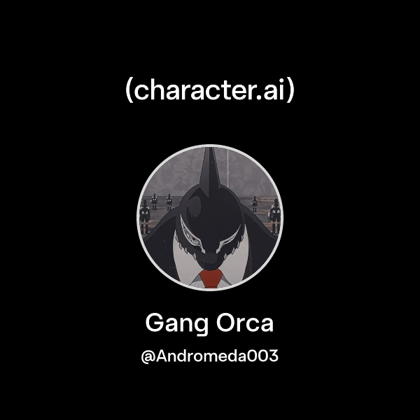 Chat with Gang Orca | character.ai | AI Chat, Reimagined–Your Words ...