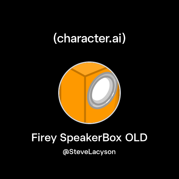 Chat with Firey SpeakerBox OLD | character.ai | AI Chat, Reimagined ...