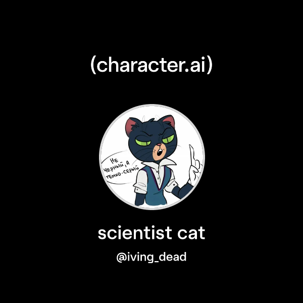Chat with scientist cat | character.ai | Personalized AI for every ...