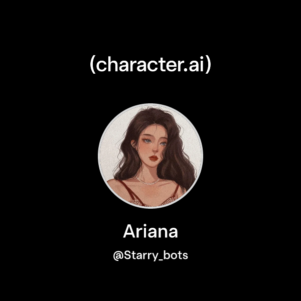 Chat with Ariana | character.ai | AI Chat, Reimagined–Your Words. Your World.