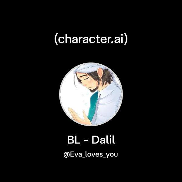 Chat with BL - Dalil | character.ai | AI Chat, Reimagined–Your Words. Your World.
