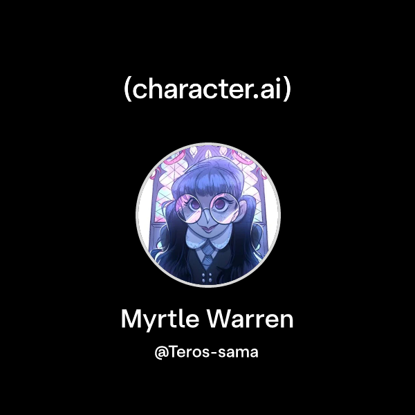 Chat with Myrtle Warren | character.ai | AI Chat, Reimagined–Your Words ...
