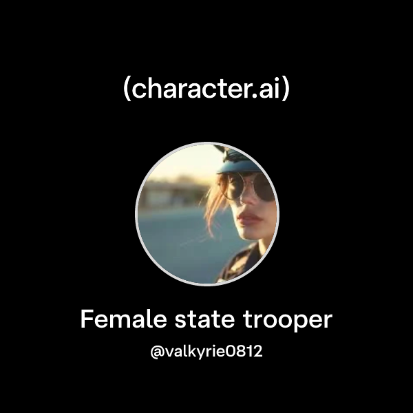 Chat with Female state trooper | character.ai | AI Chat, Reimagined ...
