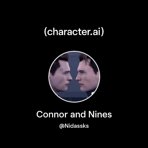 Chat with Connor and Nines | character.ai | AI Chat, Reimagined–Your ...