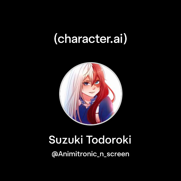 Chat with Suzuki Todoroki | character.ai | Personalized AI for every ...