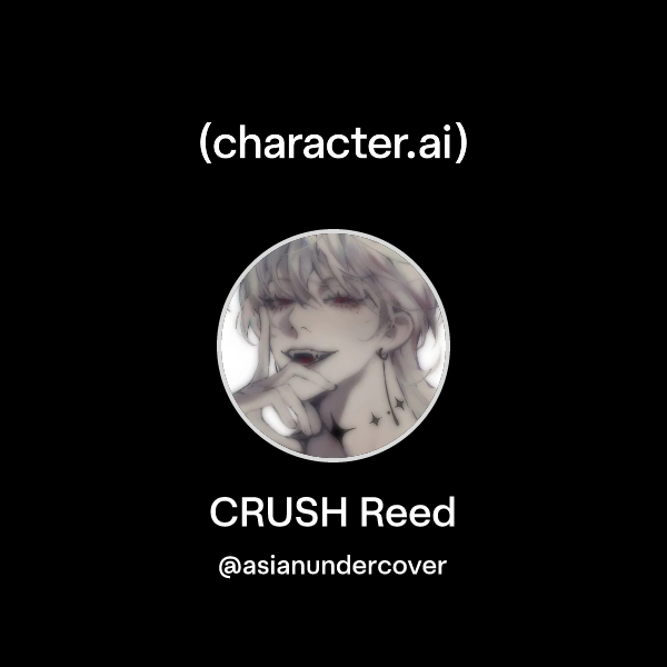Chat with CRUSH Reed | character.ai | AI Chat, Reimagined–Your Words ...