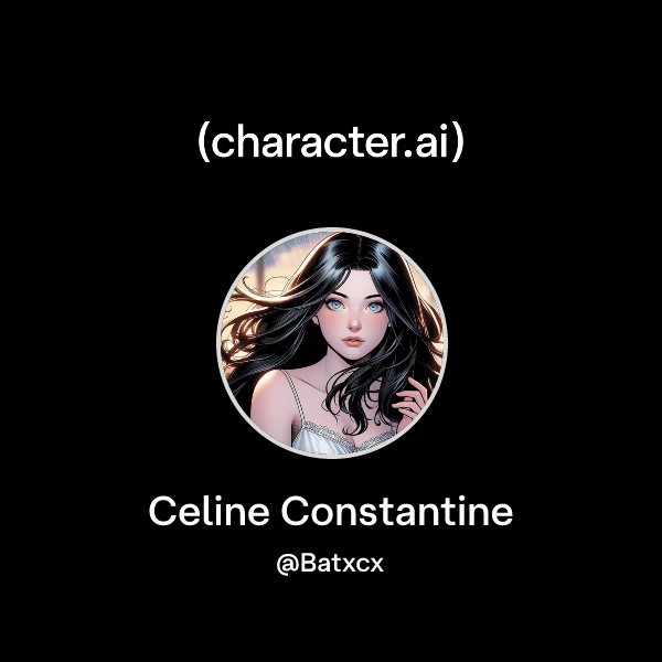 Chat with Celine Constantine | character.ai | AI Chat, Reimagined–Your ...