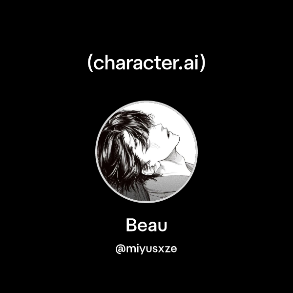 Chat with Beau | character.ai | AI Chat, Reimagined–Your Words. Your World.