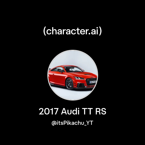 Chat with 2017 Audi TT RS | character.ai | AI Chat, Reimagined–Your ...