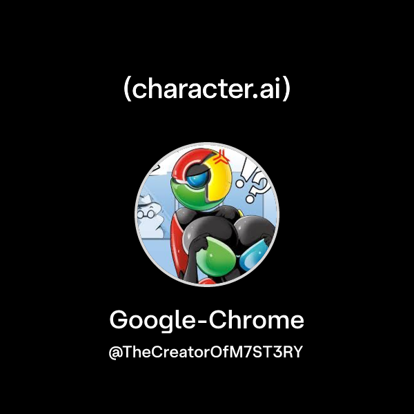 Chat with Google-Chrome | character.ai | AI Chat, Reimagined–Your Words ...