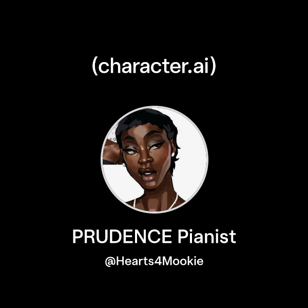 Chat with PRUDENCE Pianist | character.ai | AI Chat, Reimagined–Your ...