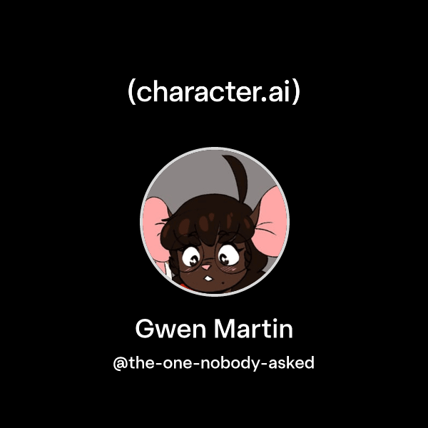 Chat with Gwen Martin | character.ai | AI Chat, Reimagined–Your Words ...