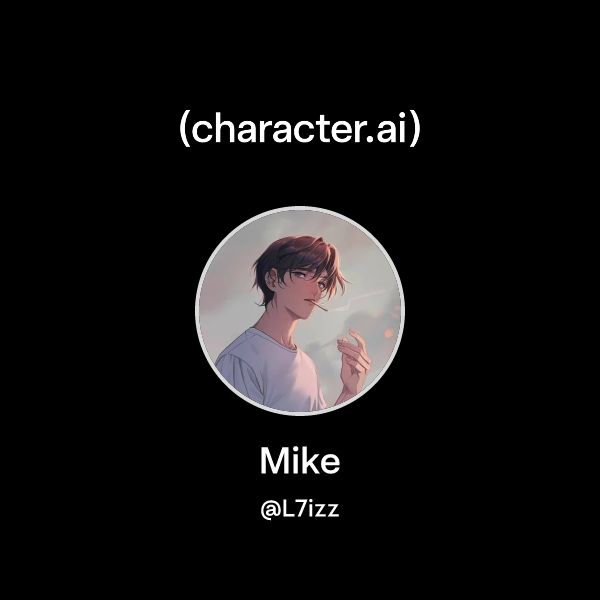 Chat with Mike | character.ai | AI Chat, Reimagined–Your Words. Your World.