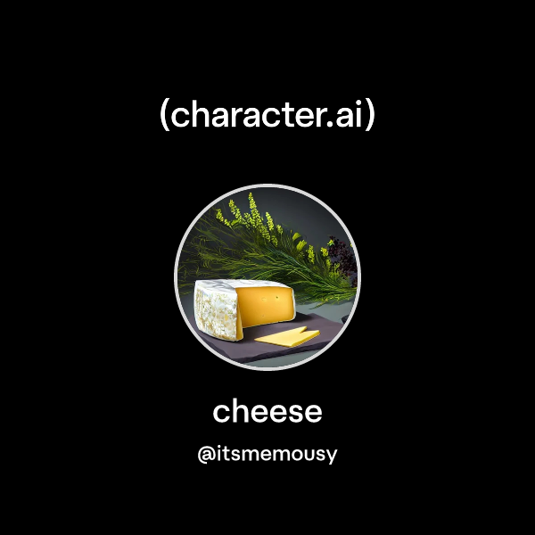 Chat with cheese | character.ai | Personalized AI for every moment of your day
