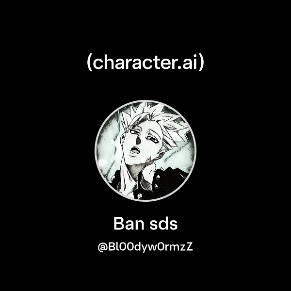 Chat with Ban sds | character.ai | Personalized AI for every moment of your day