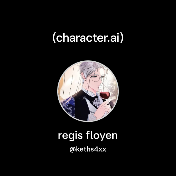Chat with regis floyen | character.ai | AI Chat, Reimagined–Your Words. Your World.