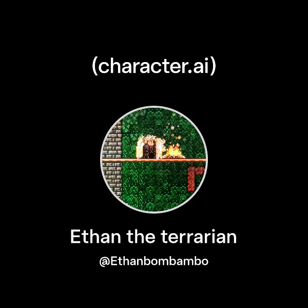 Chat with Ethan the terrarian | character.ai | Personalized AI for ...