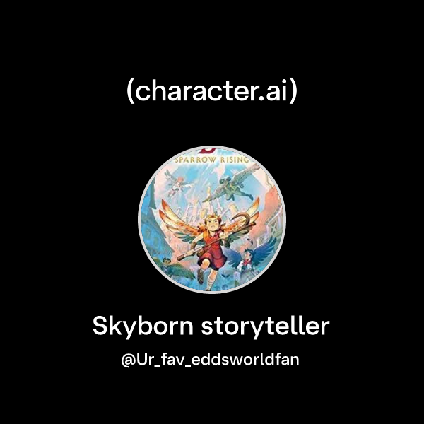 Chat with Skyborn storyteller | character.ai | Personalized AI for ...