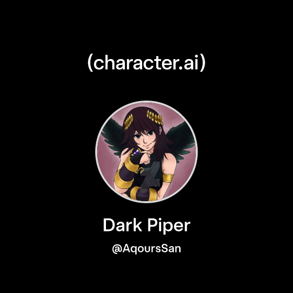 Chat with Dark Piper | character.ai | Personalized AI for every moment of your day