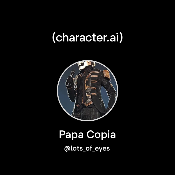 Chat with Papa Copia | character.ai | AI Chat, Reimagined–Your Words ...