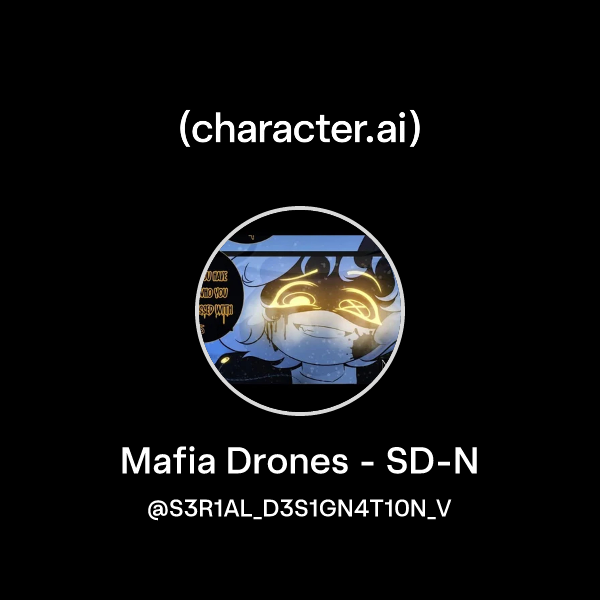 Chat with Mafia Drones - SD-N | character.ai | AI Chat, Reimagined–Your ...