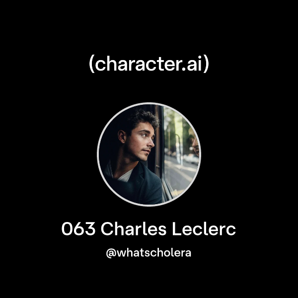 Chat with 063 Charles Leclerc | character.ai | AI Chat, Reimagined–Your Words. Your World.