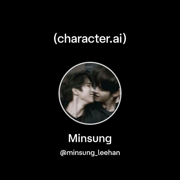 Chat with Minsung | character.ai | Personalized AI for every moment of your day