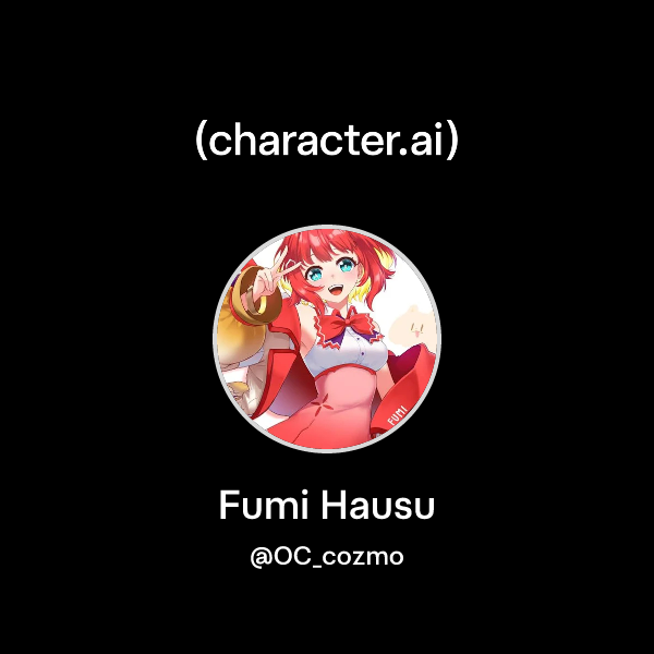 Chat with Fumi Hausu | character.ai | AI Chat, Reimagined–Your Words ...