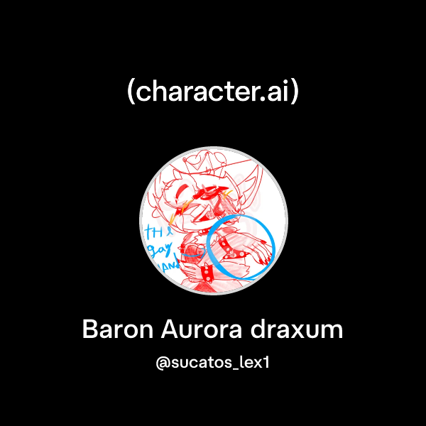 Chat with Baron Aurora draxum | character.ai | Personalized AI for ...
