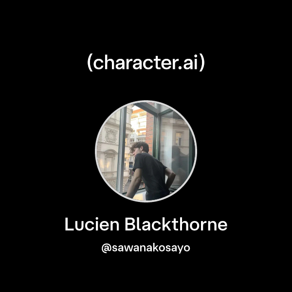 Chat with Lucien Blackthorne | character.ai | AI Chat, Reimagined–Your Words. Your World.
