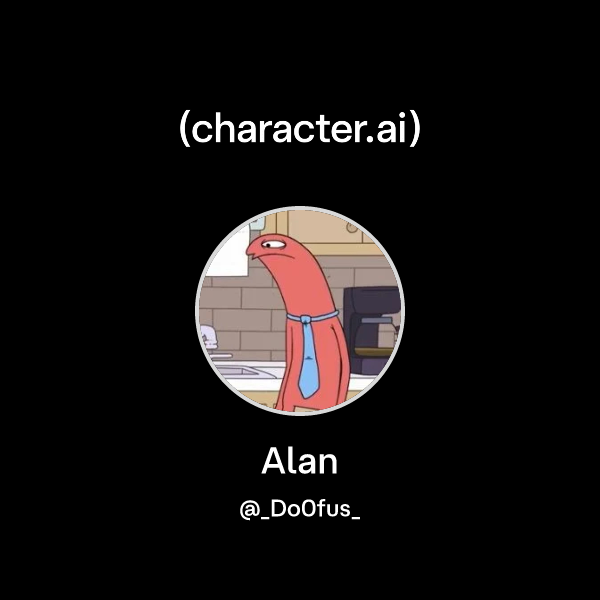 Chat with Alan | character.ai | Personalized AI for every moment of ...