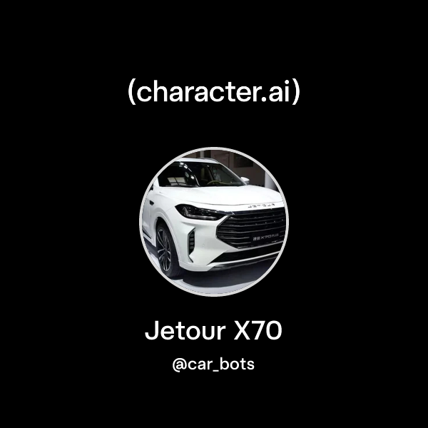 Chat with Jetour X70 | character.ai | AI Chat, Reimagined–Your Words ...
