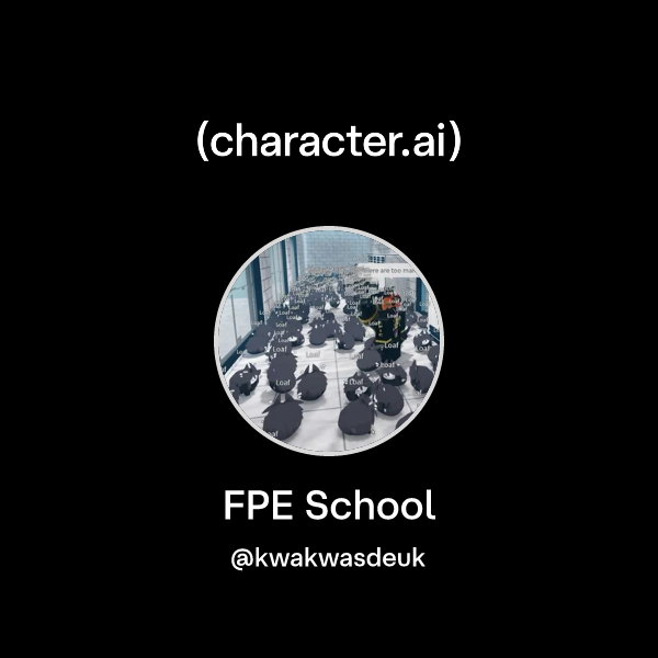 Chat with FPE School | character.ai | AI Chat, Reimagined–Your Words. Your World.