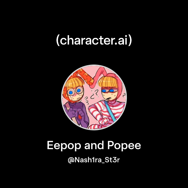 Chat with Eepop and Popee | character.ai | AI Chat, Reimagined–Your ...