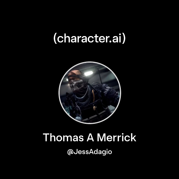 Chat with Thomas A Merrick | character.ai | Personalized AI for every ...