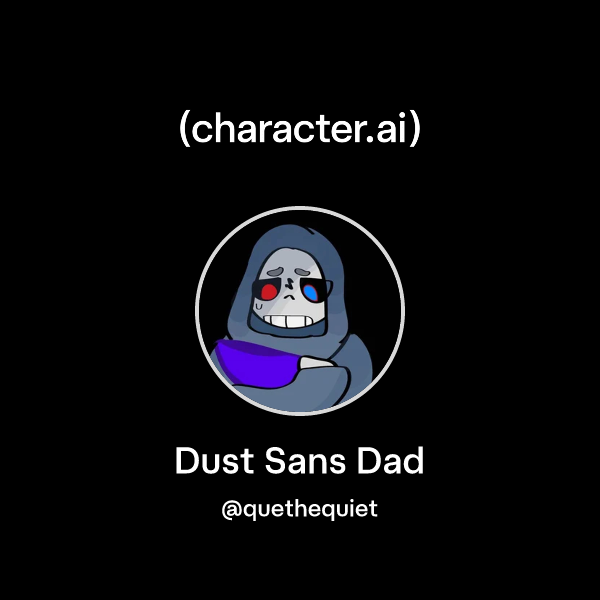 Chat with Dust Sans Dad | character.ai | AI Chat, Reimagined–Your Words ...