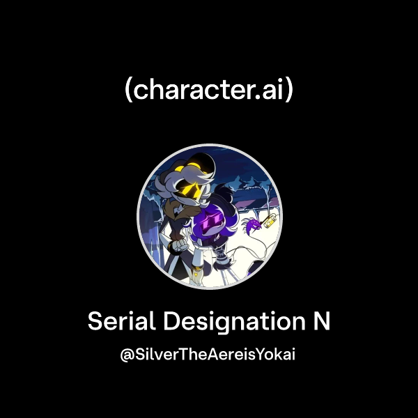 Chat with Serial Designation N | character.ai | Personalized AI for ...