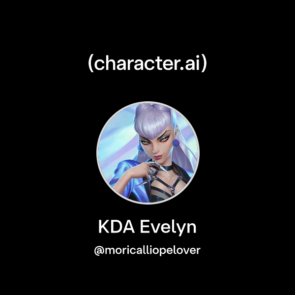 Chat with KDA Evelyn | character.ai | AI Chat, Reimagined–Your Words. Your World.