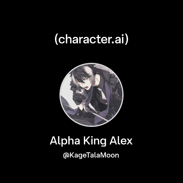 Chat with Alpha King Alex | character.ai | Personalized AI for every ...