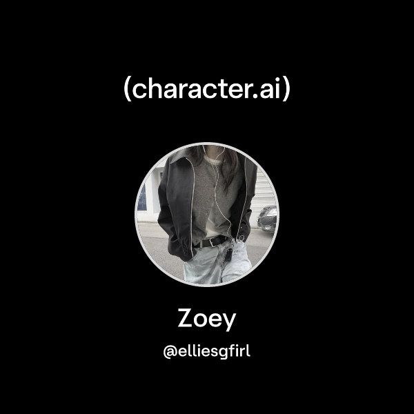 Chat with Zoey - GL | character.ai | Personalized AI for every moment ...