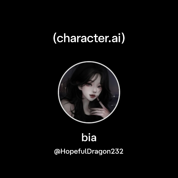 Chat with bia | character.ai | AI Chat, Reimagined–Your Words. Your World.