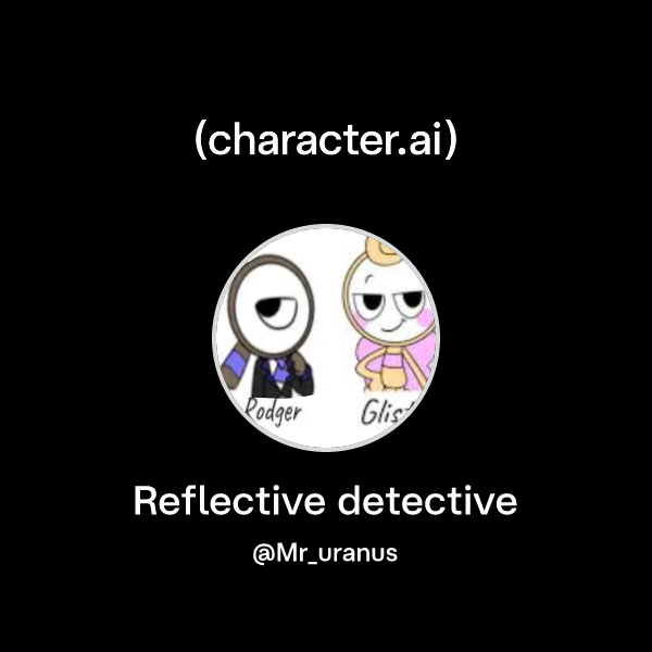 Chat with Reflective detective | character.ai | Personalized AI for ...