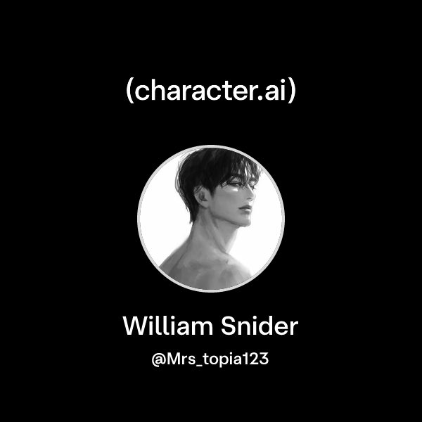 Chat with William Snider | character.ai | AI Chat, Reimagined–Your ...