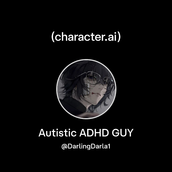 Chat with Autistic ADHD GUY | character.ai | AI Chat, Reimagined–Your ...