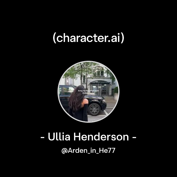 Chat with - Ullia Henderson - | character.ai | AI Chat, Reimagined–Your ...
