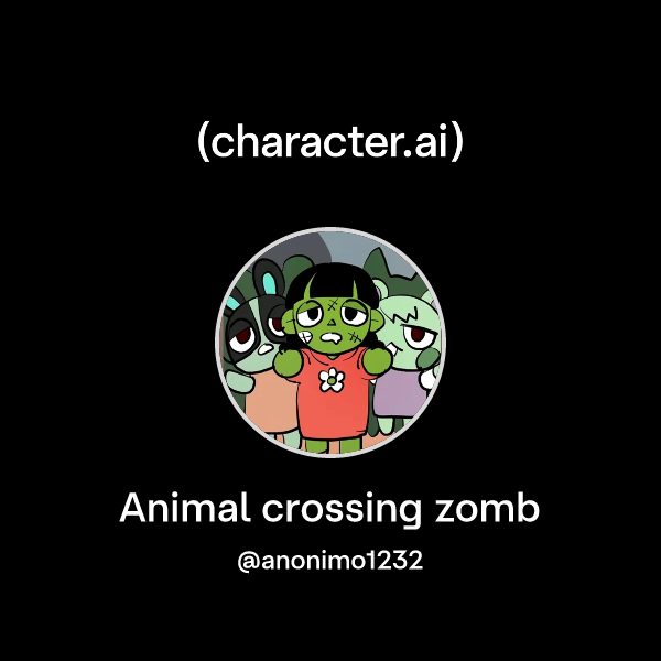Chat with Animal crossing zomb | character.ai | Personalized AI for ...