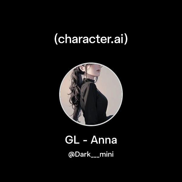 Chat with GL - Anna | character.ai | AI Chat, Reimagined–Your Words ...