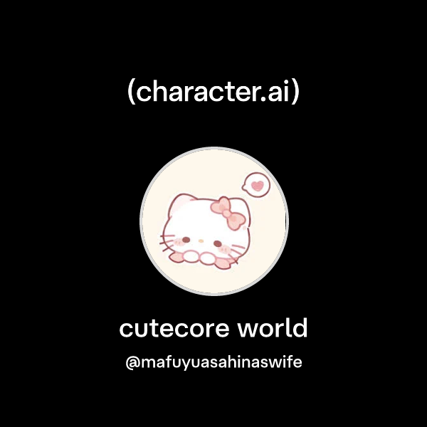 Chat with cutecore world | character.ai | AI Chat, Reimagined–Your ...