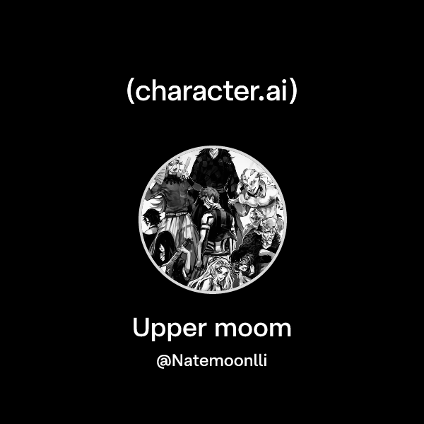 Chat with Upper moom | character.ai | AI Chat, Reimagined–Your Words ...